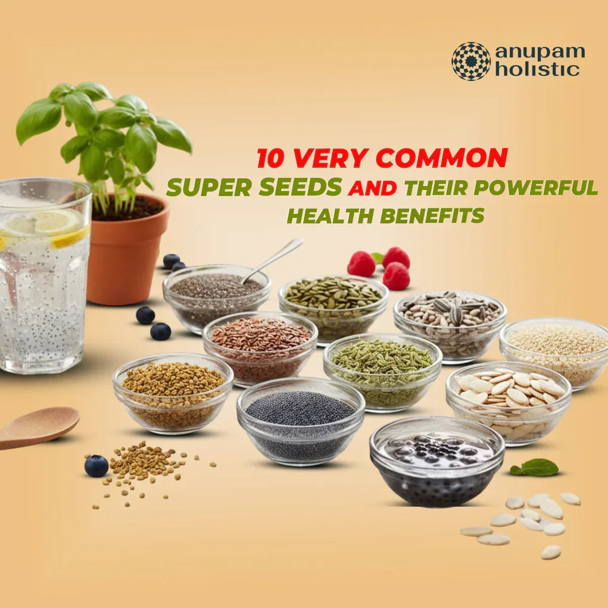 10 Common Super Seeds & Their Powerful Health Benefits | Anupam Holistic